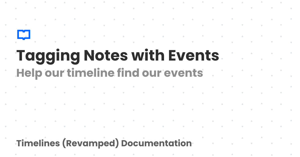Tagging Notes with Events | Timelines (Revamped)