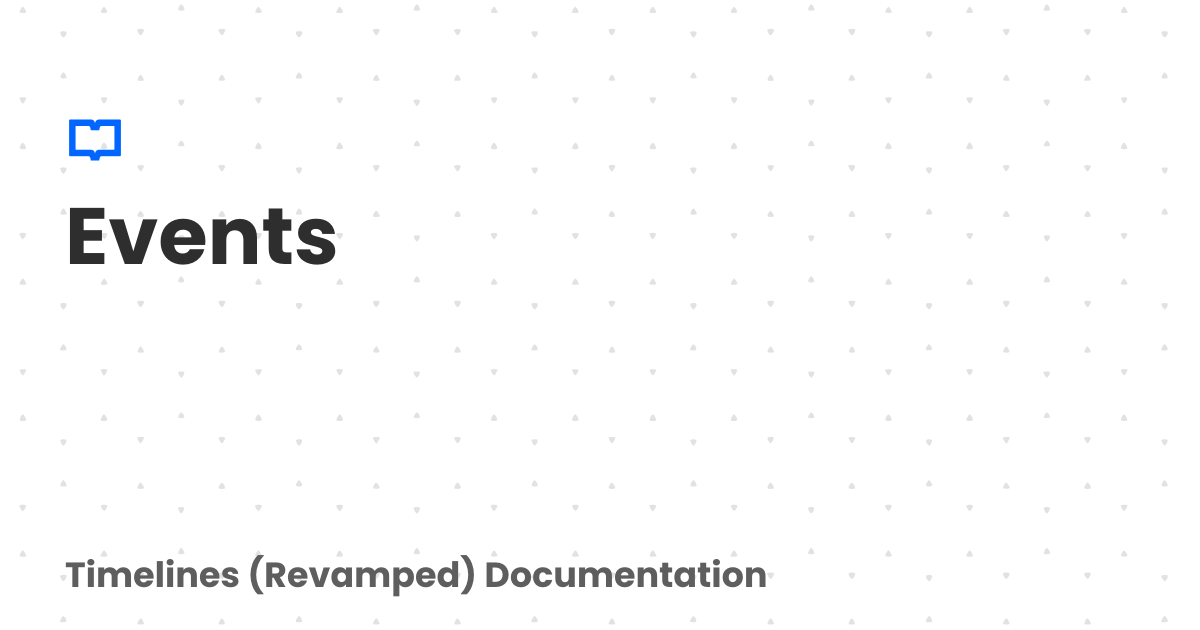 Events | Timelines (Revamped)