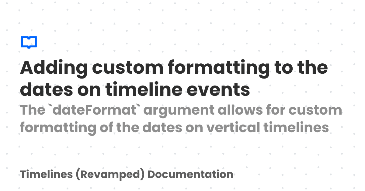 Adding custom formatting to the dates on timeline events | Timelines ...
