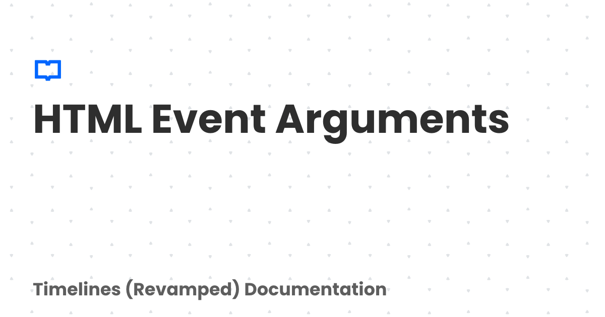 HTML Event Arguments | Timelines (Revamped)
