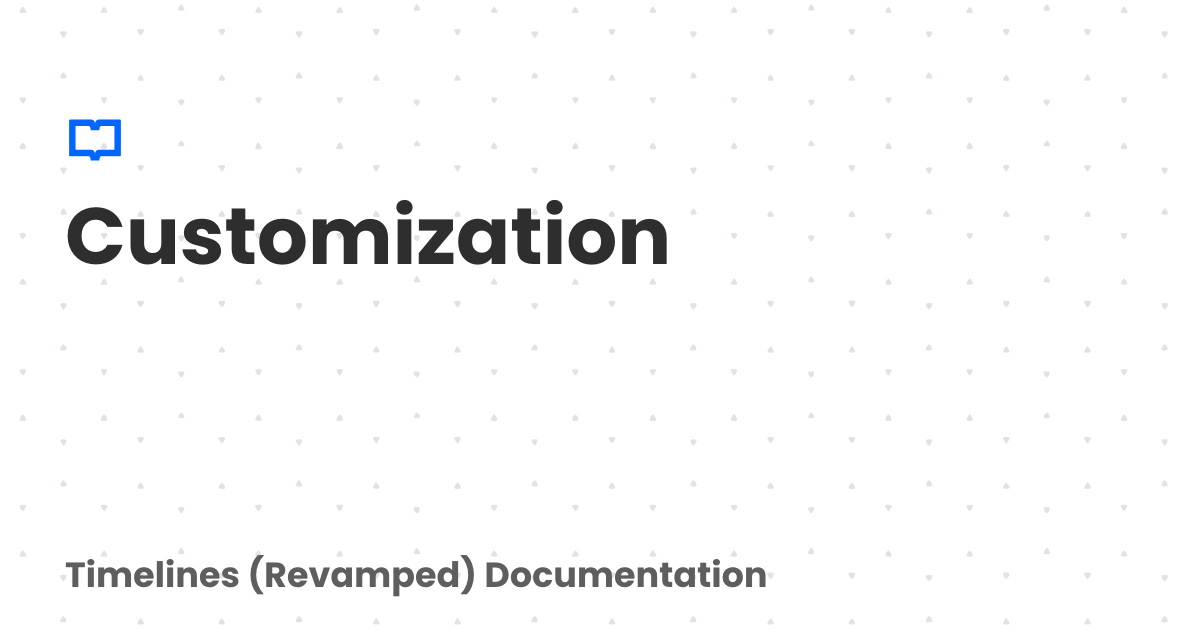 Customization | Timelines (Revamped)
